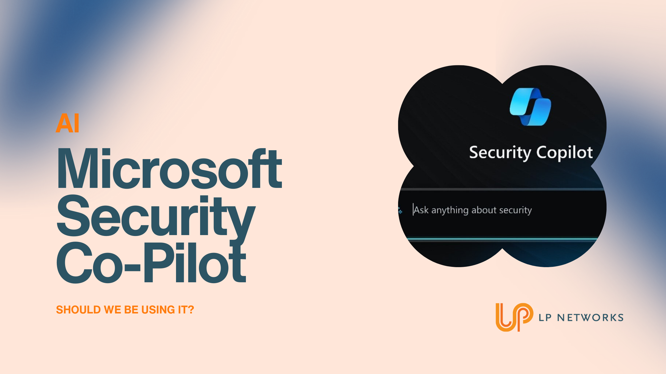 Microsoft Security Co Pilot: Should SME’s be using it? - LP Networks