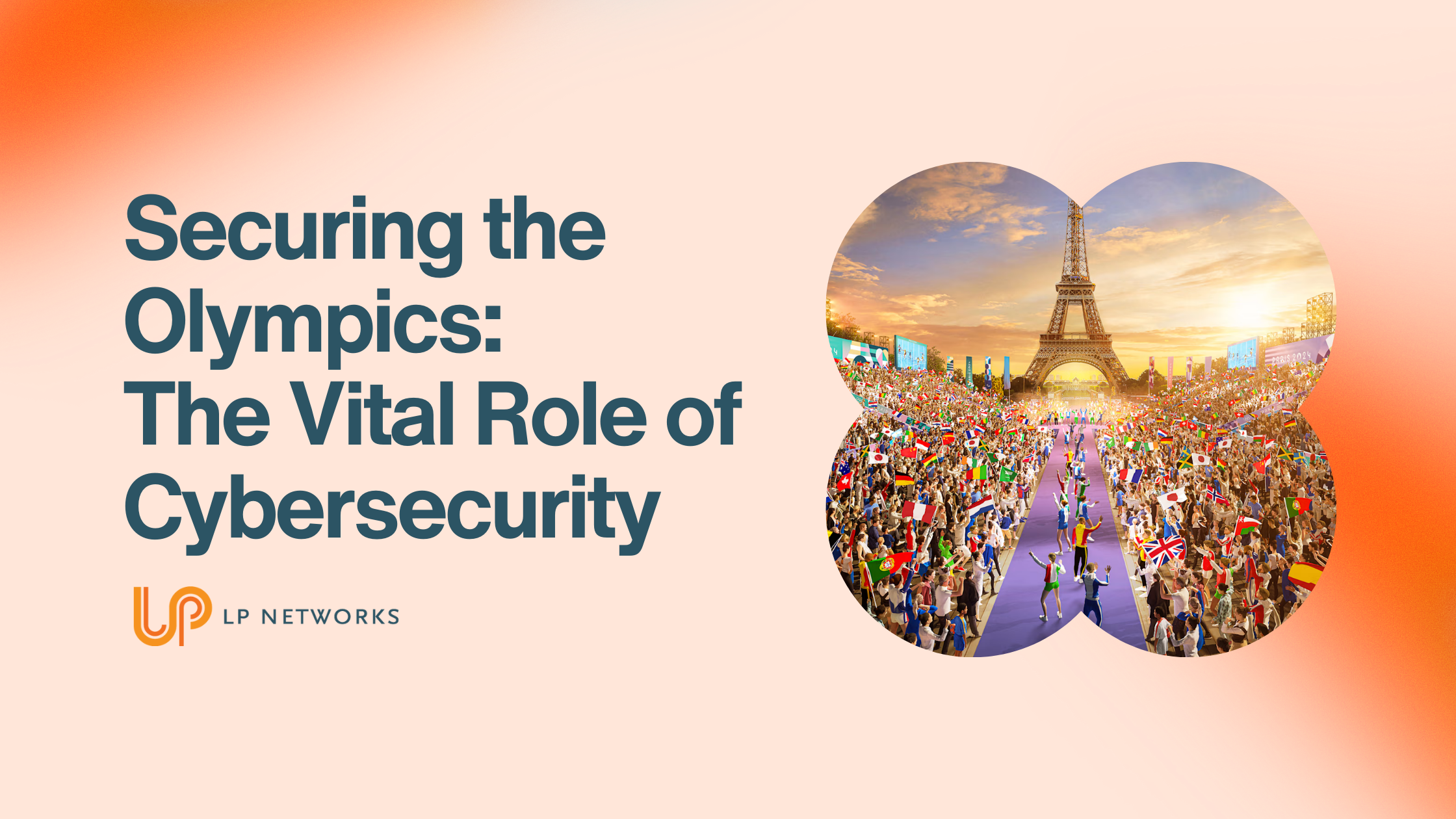 Protecting the 2024 Olympics: The Role of Cybersecurity - LP Networks