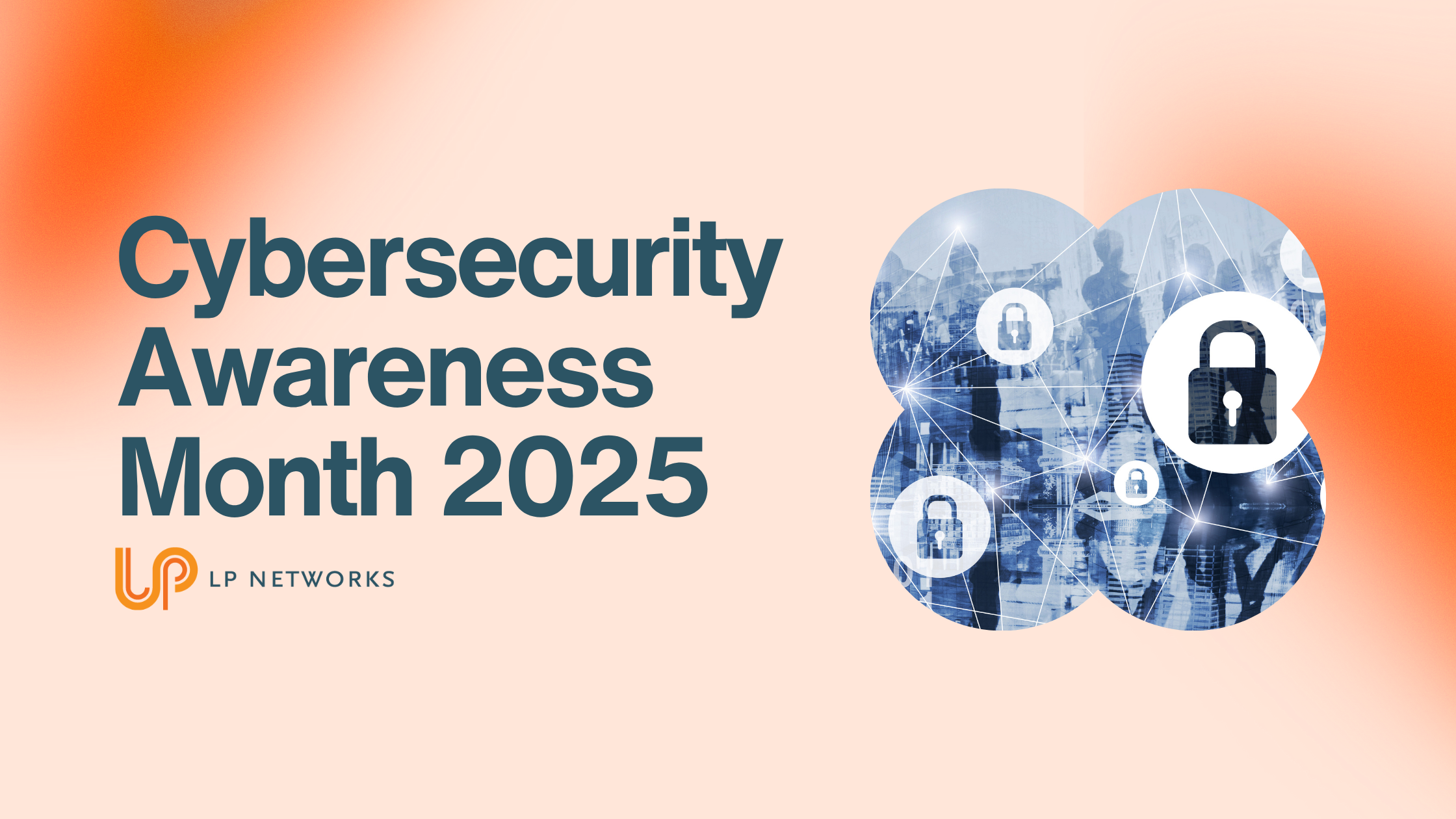 Cybersecurity Awareness Month 2025 - LP Networks